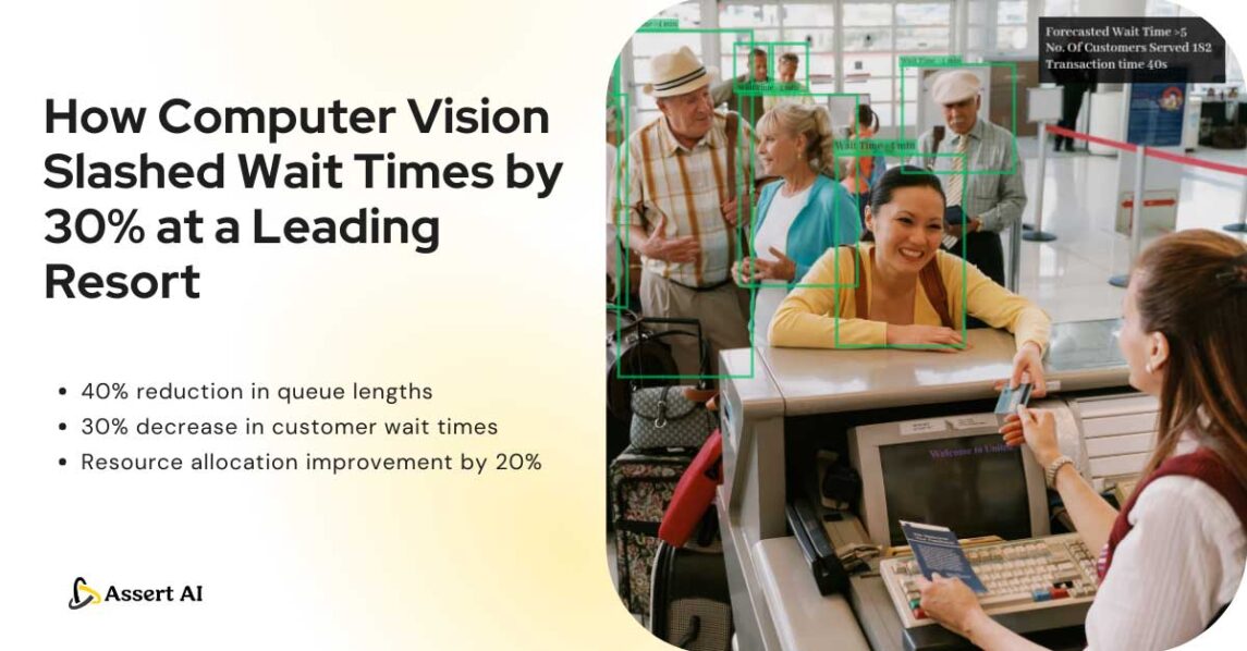 How Computer Vision Slashed Wait Times by 30% at a Leading Resort - Assert AI