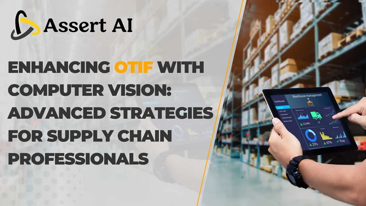 Optimizing OTIF Through Computer Vision & AI | Assert AI